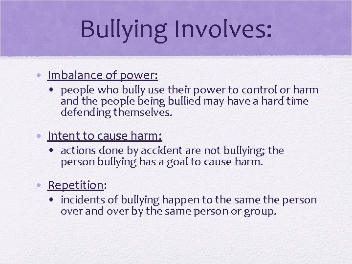 Bullying What is bullying Bullying is unwanted aggressive