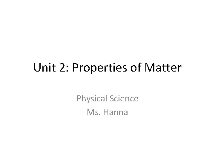 Unit 2 Properties of Matter Physical Science Ms