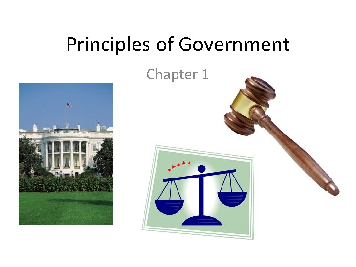 Principles of Government Chapter 1 Section 1 The