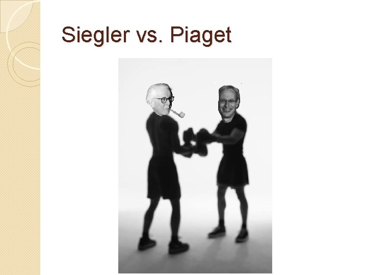 Dr Robert Siegler EDCI 6304 Jeff Blackman Who