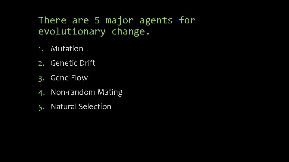 Agents for Evolutionary Change There are 5 major