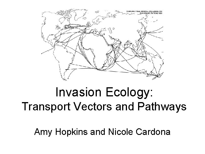 Invasion Ecology Transport Vectors and Pathways Amy Hopkins