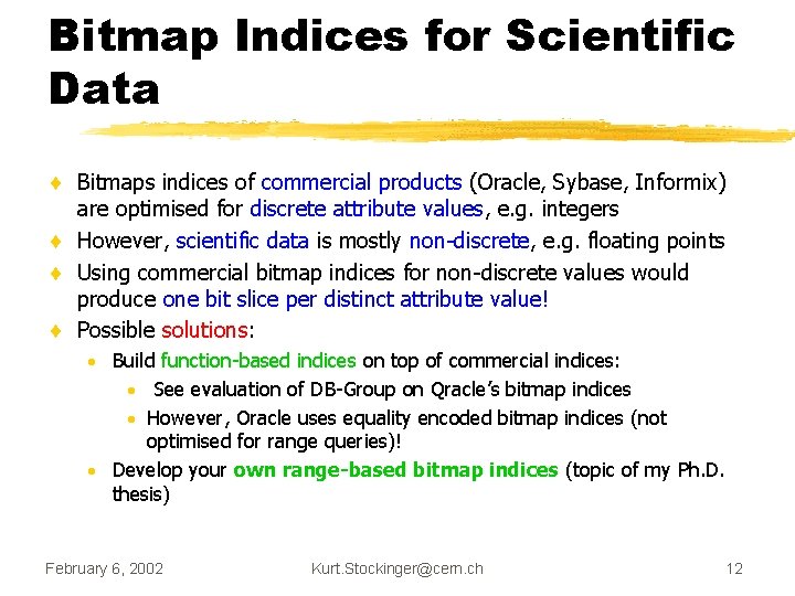 Bitmap Indices for Speeding Up End User Physics