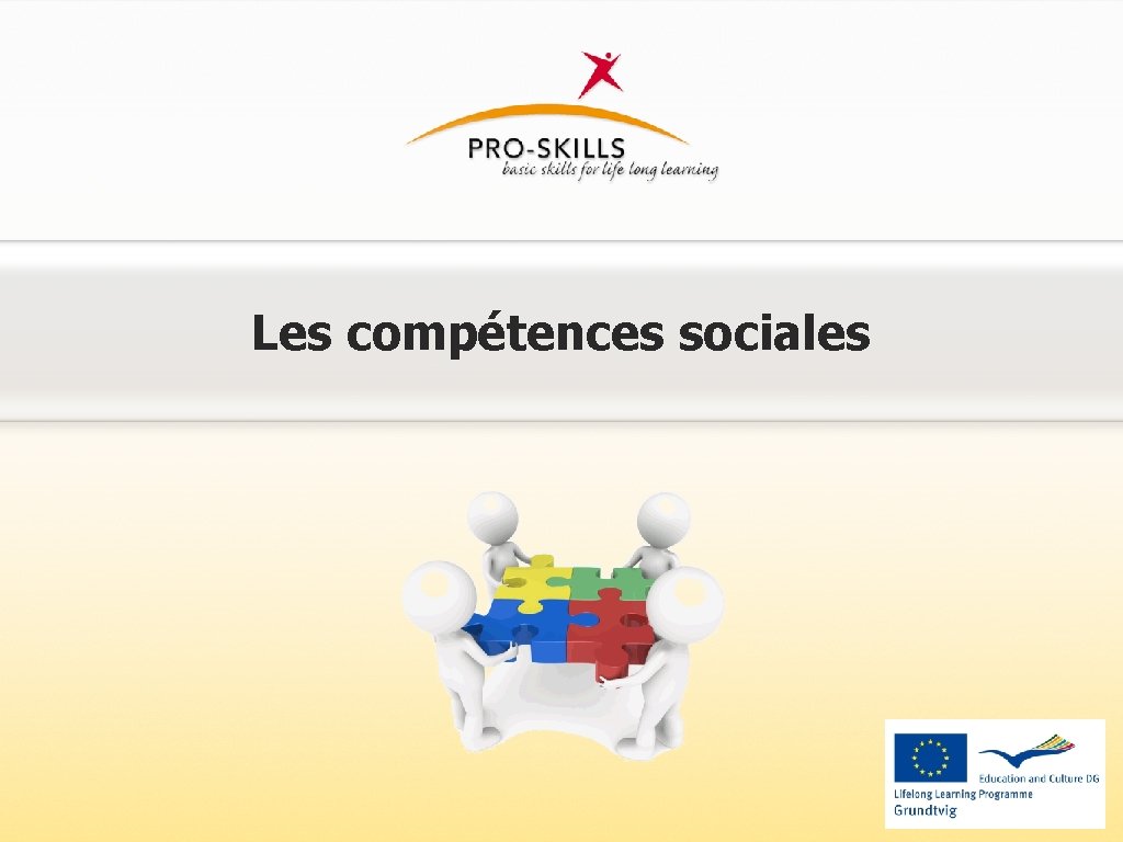 Les comptences sociales Les comptences sociales sont essentielles