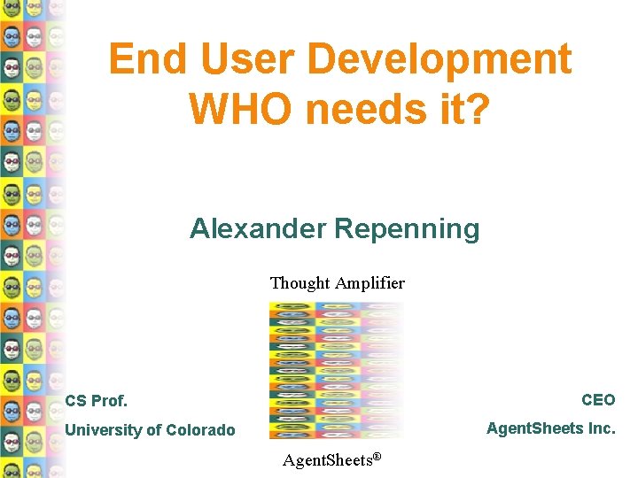 End User Development WHO needs it Alexander Repenning