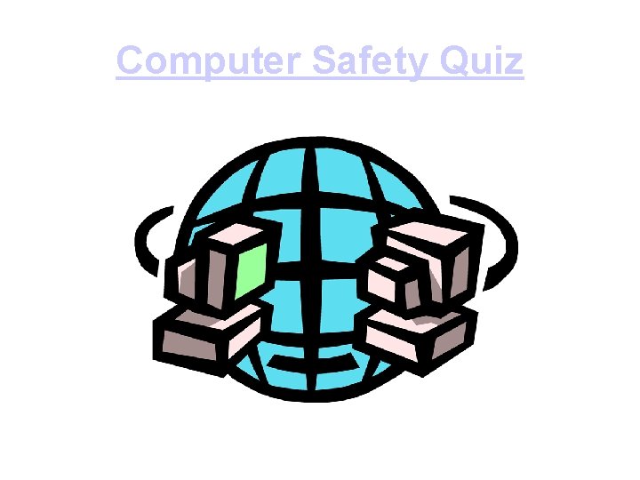 Parent Workshop Online Safety Computer Safety Quiz The