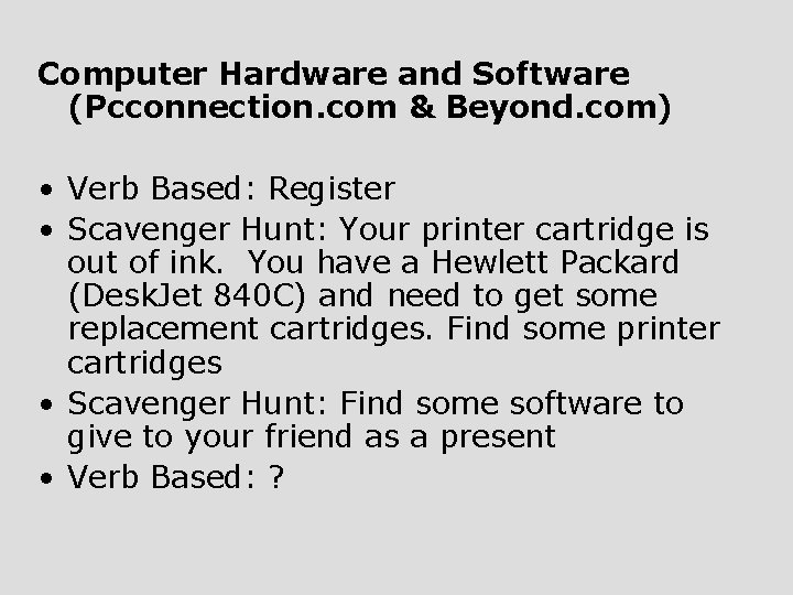 Usability Testing Exercise Kinds of tasks Scavenger Hunt