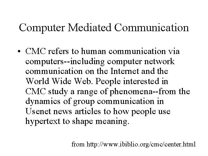 Computer Mediated Communications Week 10 LBSC 690 Information