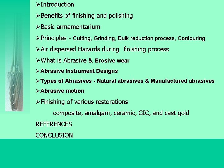 Finishing and Polishing Introduction Benefits of finishing and