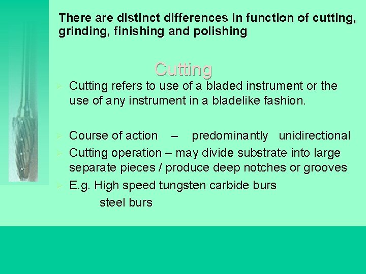 Finishing and Polishing Introduction Benefits of finishing and