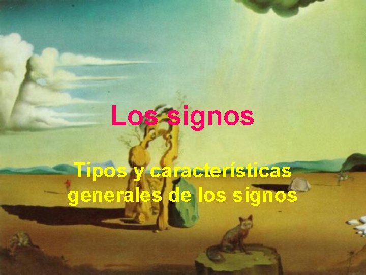 Los signos Tipos y caractersticas generales de los