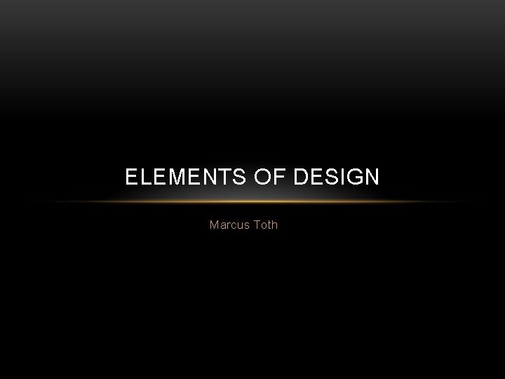 ELEMENTS OF DESIGN Marcus Toth LINE A mark
