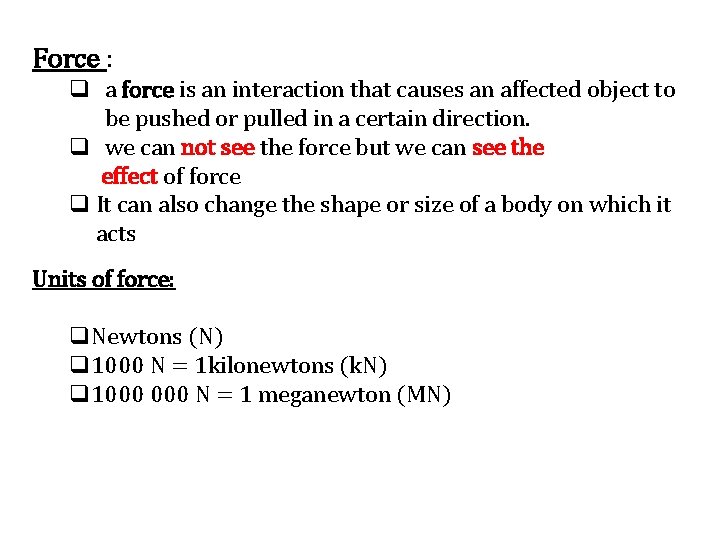 Force q a force is an interaction that