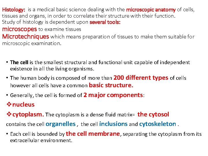 The cell Histology is a medical basic science