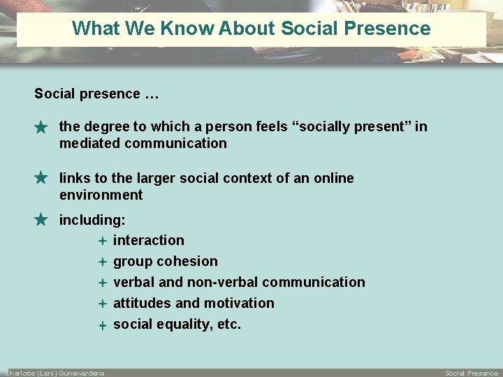 Social Presence and Implications for Designing Online Learning