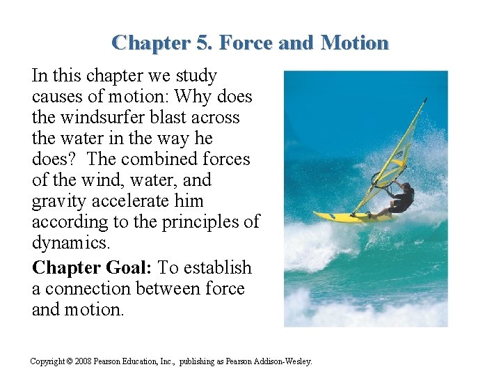Chapter 5 Force and Motion In this chapter