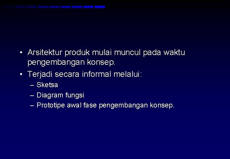 ARSITEKTUR PRODUK Produk terdiri dari Elemen Fisik Elemen