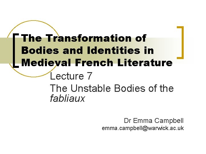 The Transformation of Bodies and Identities in Medieval