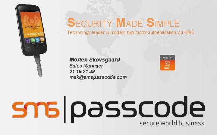 SECURITY MADE SIMPLE Technology leader in modern twofactor