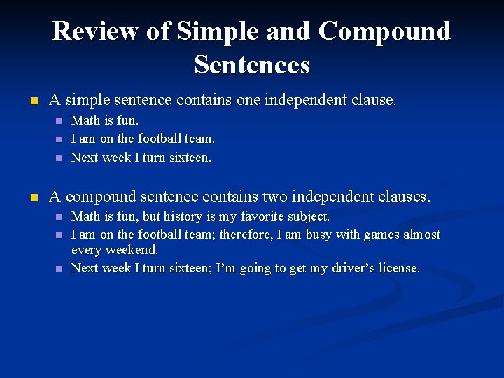 Complex Sentences Review of Simple and Compound Sentences