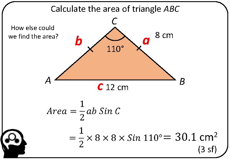 Trigonometry Area Rule Bingo Method Students should choose
