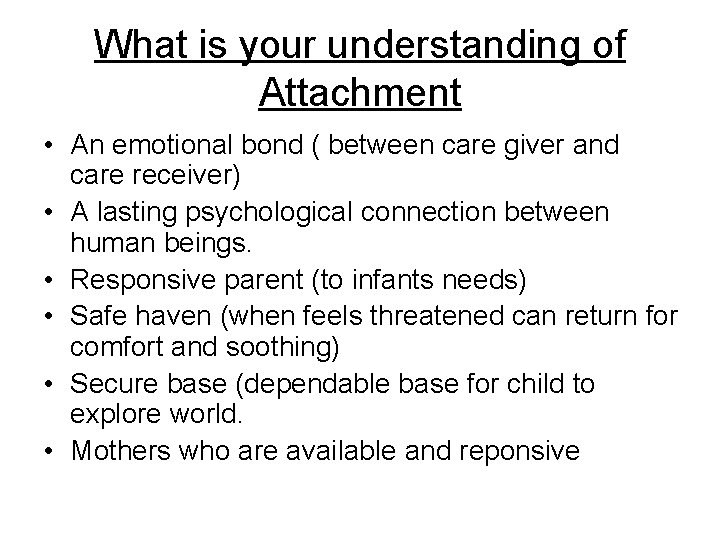 What is your understanding of Attachment An emotional