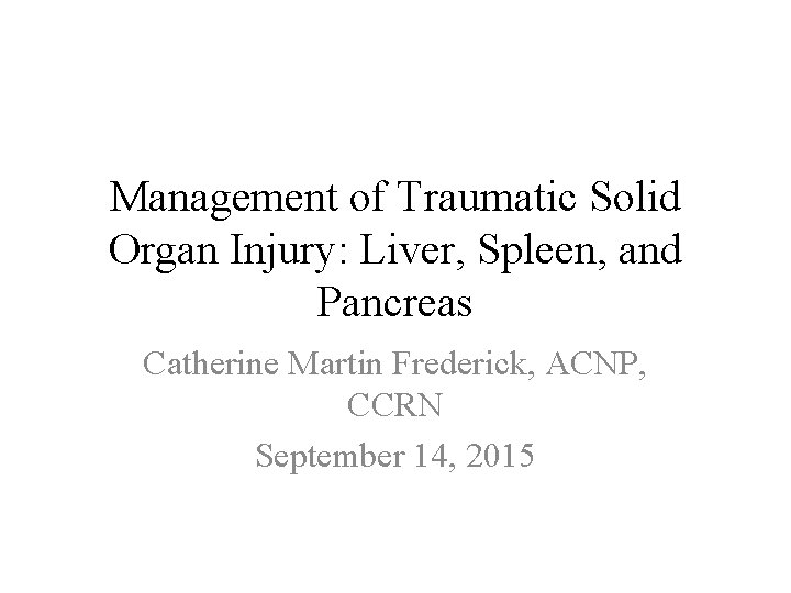 Management of Traumatic Solid Organ Injury Liver Spleen