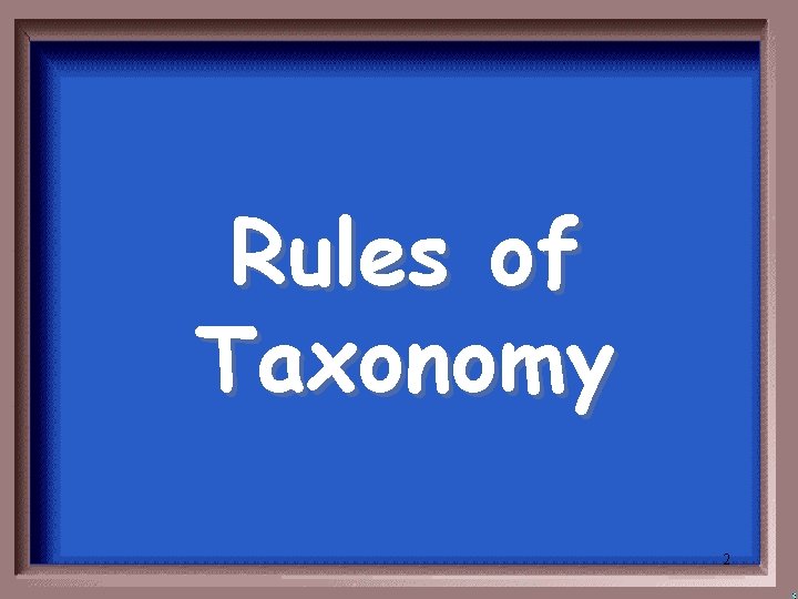 1 Rules of Taxonomy 2 History of Classification