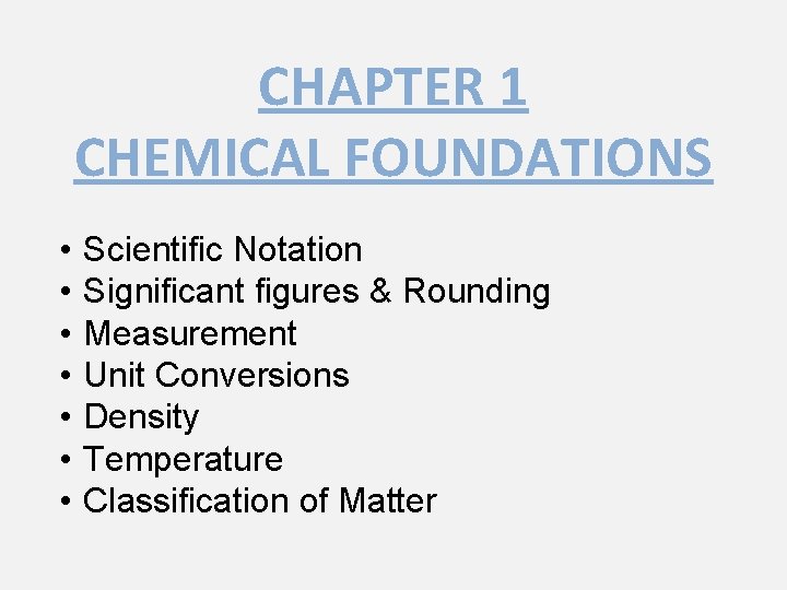 CHAPTER 1 CHEMICAL FOUNDATIONS Scientific Notation Significant figures