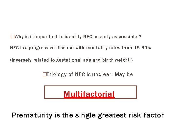 NEC NEC Necrotizing enterocolitis NEC is an acquired