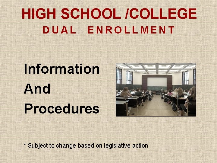 HIGH SCHOOL COLLEGE DUAL ENROLLMENT Information And Procedures