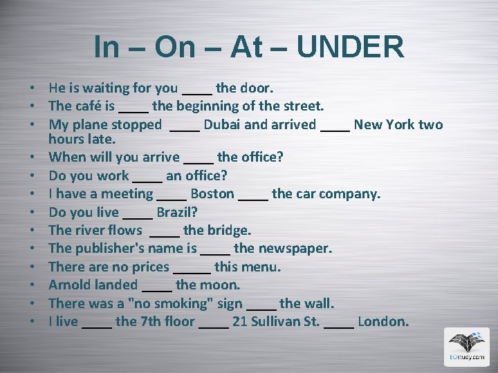 2 Prepositions of place In General we use