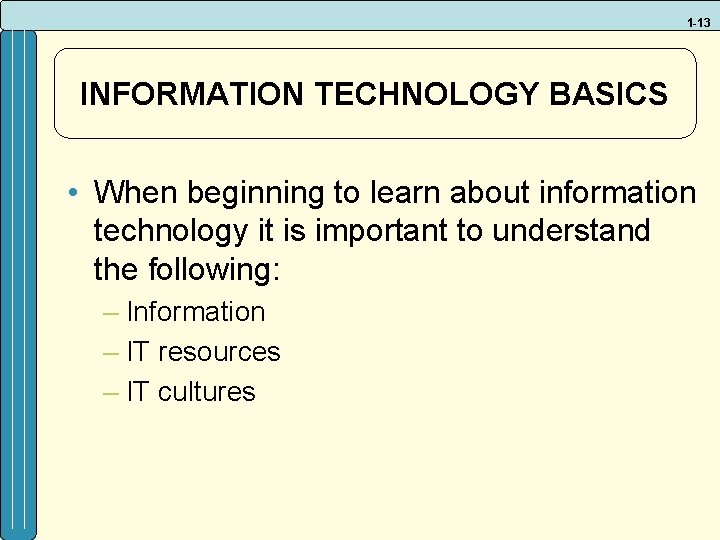 CHAPTER 1 INFORMATION SYSTEMS IN BUSINESS Opening Case