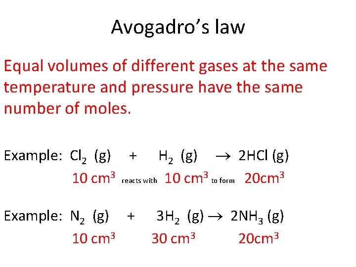 Avogadros law Equal volumes of different gases at