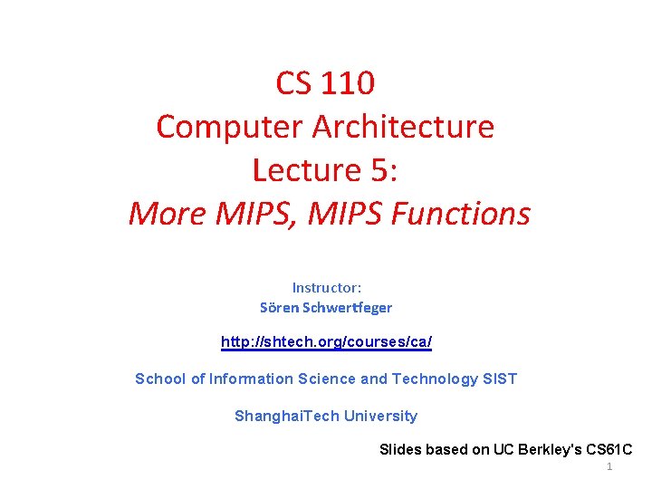 CS 110 Computer Architecture Lecture 5 More MIPS