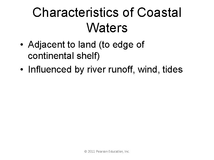 CHAPTER 11 The Coastal Ocean 2011 Pearson Education