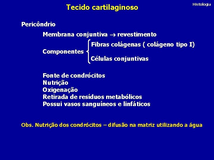 Histologia Tecido cartilaginoso cartilagens Suporte para tecidos moles