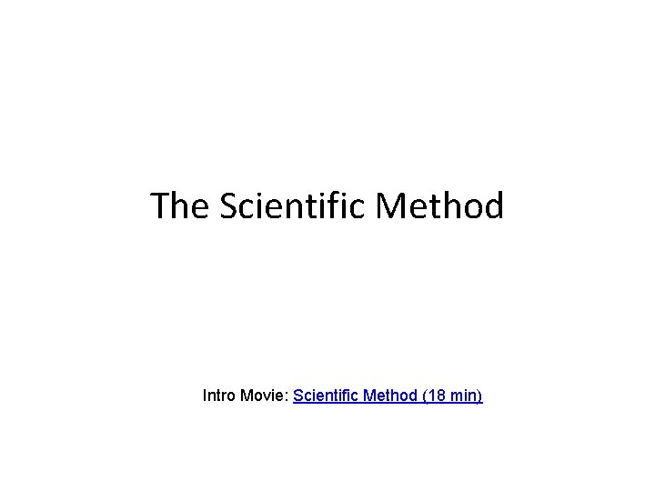 The Scientific Method Intro Movie Scientific Method 18
