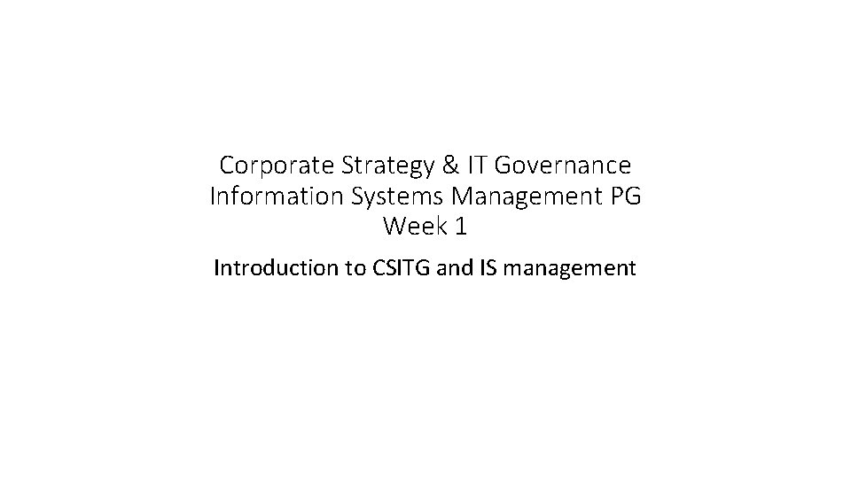 Corporate Strategy IT Governance Information Systems Management PG