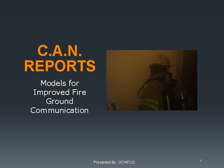 C A N REPORTS Models for Improved Fire