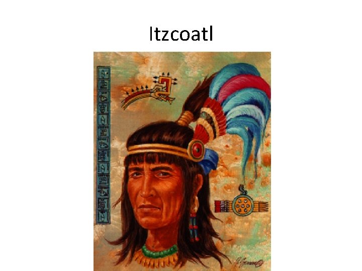 Native American Empires Unit Objectives To identify where