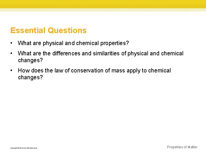 Essential Questions What are physical and chemical properties