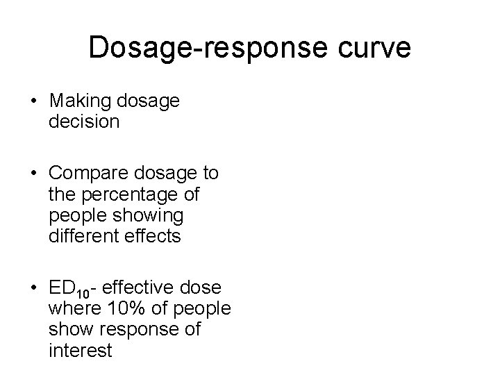 Drug dosage Doseresponse relationship Depends on multiple factors