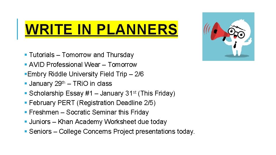 WRITE IN PLANNERS Tutorials Tomorrow and Thursday AVID