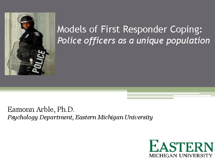 Models of First Responder Coping Police officers as