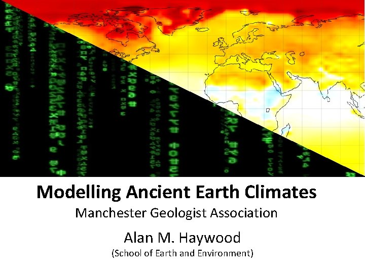 Modelling Ancient Earth Climates Manchester Geologist Association Alan