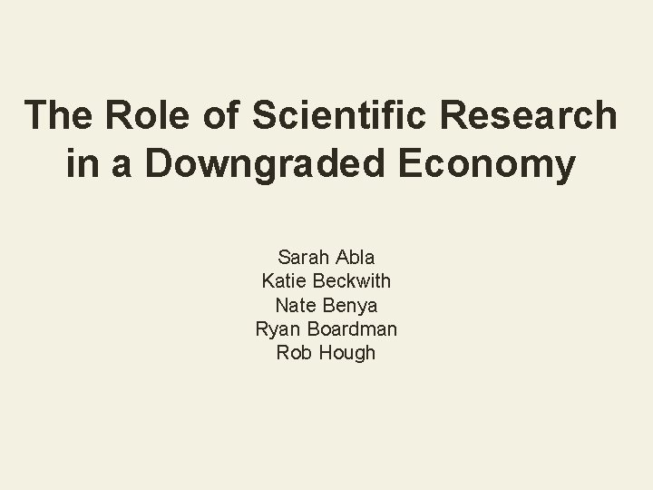 The Role of Scientific Research in a Downgraded