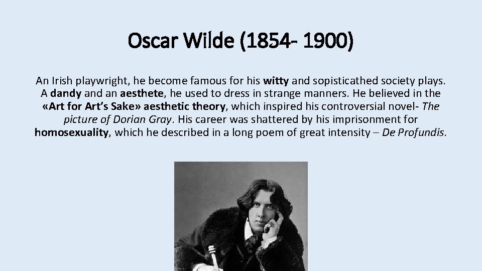 Oscar Wilde 1854 1900 An Irish playwright he
