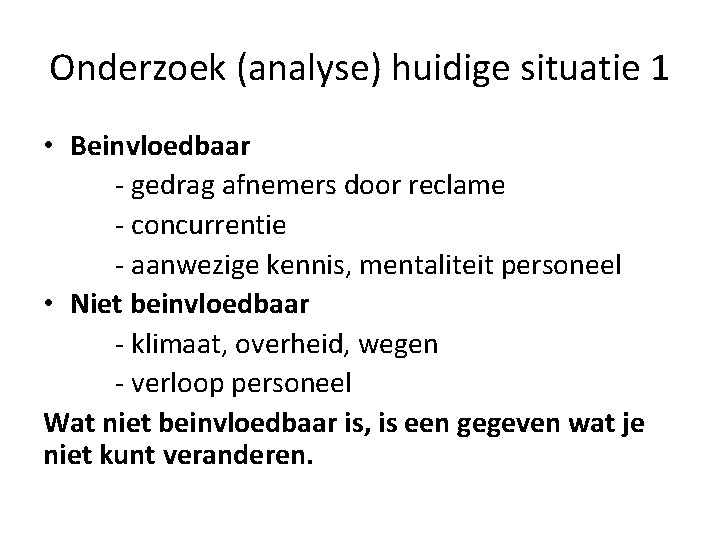 Het bedrijf en zijn omgeving Klanten Bedrijf concurrenten