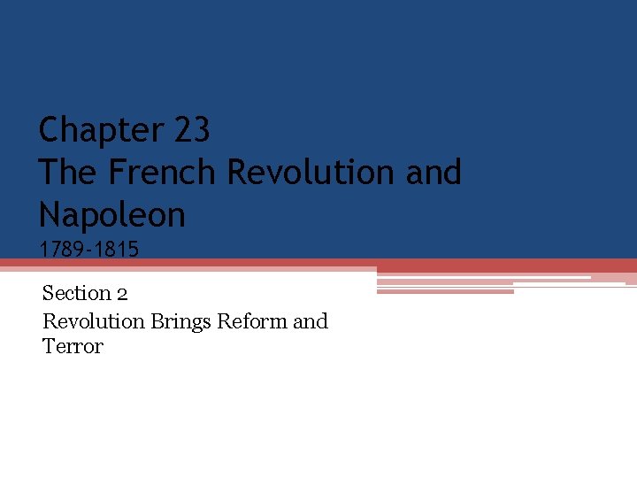 Chapter 23 The French Revolution and Napoleon 1789